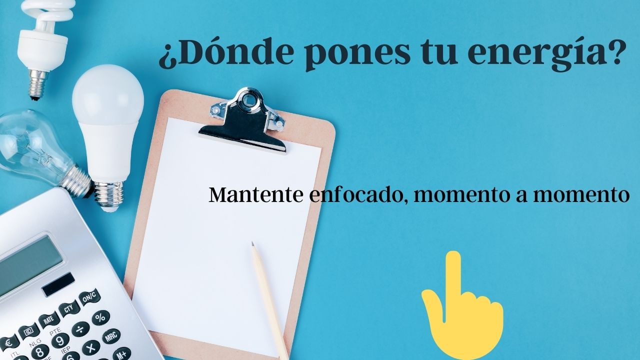 ¿Dónde pones tu energía? - Silvia Messina, Coach